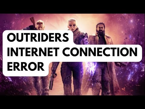 How To Fix Outriders Internet Connection Error