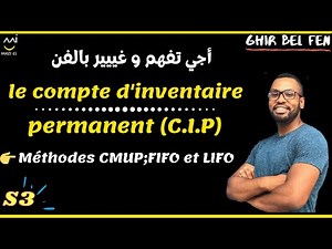 Comptabilité analytique :(séance 7) le compte d'inventaire permanent C.I.P Méthodes CMUP /FIFO/LIFO