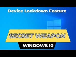 Unlocking The Secret Weapon: Device Lockdown Features On Windows 10