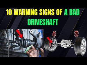 10 Warning Signs of a Bad Driveshaft How It Affects Your Car's Safety and Performance