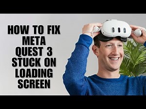 How To Fix Meta Quest 3 Stuck On Loading Screen (Full Guide)