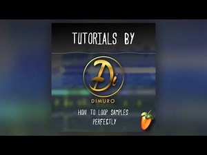 FL STUDIO TUTORIAL: HOW TO LOOP AND ALIGN SAMPLES PERFECTLY! ᴴᴰ