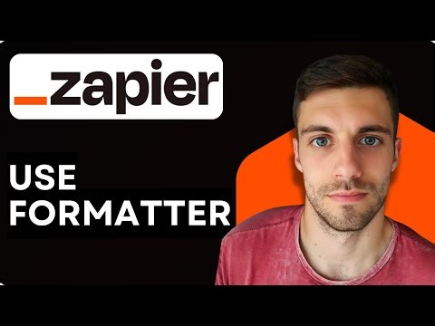 How to Use Formatter in Zapier 2026 (Format Data in Zapier Tutorial)