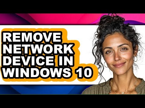 How to Remove Network Device in Windows 10 (updated)