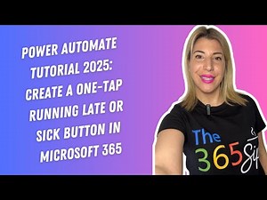 Power Automate Tutorial 2025: Create a One-Tap Running Late or Sick Button in Microsoft 365