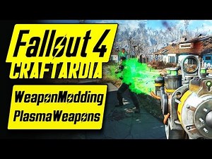 Fallout 4 Weapon Customization - Plasma Weapons Modding - Fallout 4 Plasma Weapons Mods [CRAFTARDIA]