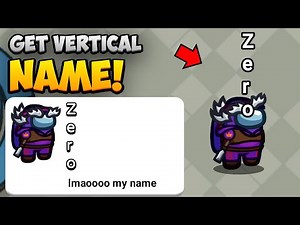 How to Get Vertical Name in Among Us