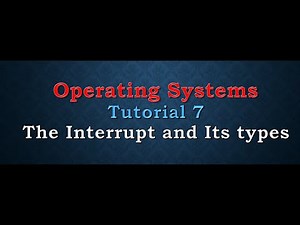 [Operating Systems] [Tutorial 7] The Interrupt and Its types