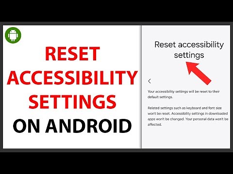 How to Reset Accessibility Settings on Android [QUICK GUIDE]