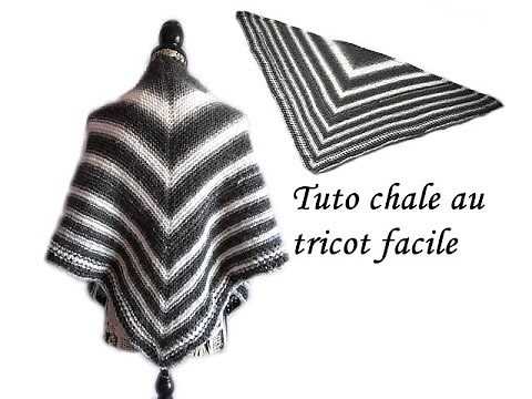 TUTO CHALE POINT AJOURE AU TRICOT FACILE ET RAPIDE tutorial shawl to quick and easy knitting