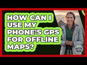 How Can I Use My Phone's GPS For Offline Maps?