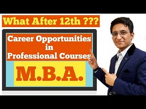 What After 12th | Career Opportunities in Professional Courses | MBA | BBA | Class 12th |