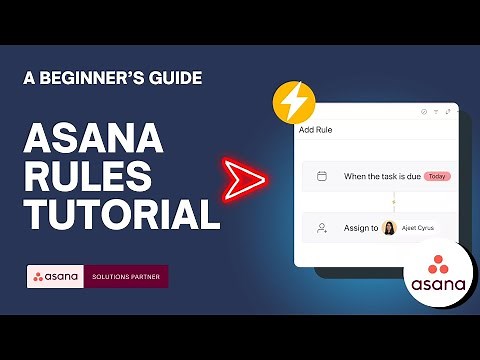Asana Rules Tutorial: Automate Tasks & Workflows Easily