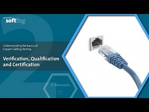 Verification, Qualification and Certification - Common Terminologies in Structured Copper Cabling