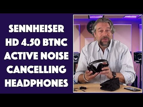 Sennheiser HD 4.50 BTNC Active Noise Cancelling Wireless Headphones - REVIEWED