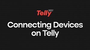Connecting Devices on Telly