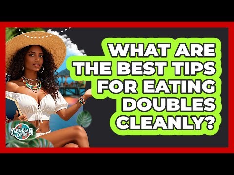 What Are The Best Tips For Eating Doubles Cleanly? - The Caribbean Expert