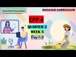 EPP 4 Matatag Curriculum PowerPoint Presentation Quarter 2 Week 5 Day 1-5
