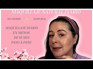 MAQUILLAJE NATURAL Y LUMINOSO ✨ Rápido, fácil, para cada día en menos de 10 minutos.