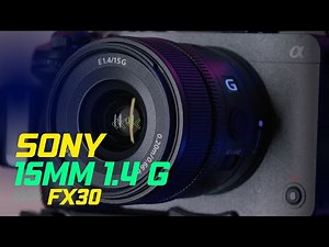 Sony 15mm 1.4 G Review w/ FX30 a6700
