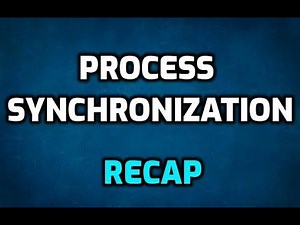 Process Synchronization - Recap