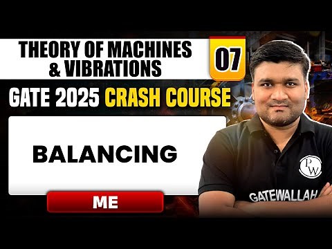 Theory of Machines & Vibrations 07 | Balancing | Mechanical Engineering | GATE 2025 Crash Course
