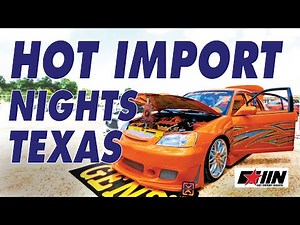 Hot Import Nights Texas - JDM Tuners Ultimate Event - Car Show and Owner Interviews