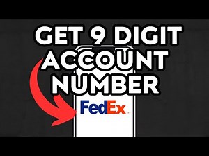 NEW! How To Get 9 Digit Fedex Account Number