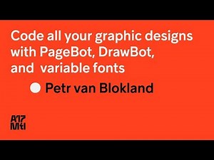 Code All Your Graphic Designs with PageBot, DrawBot and Variation Fonts - Petr van Blokland - ATypI