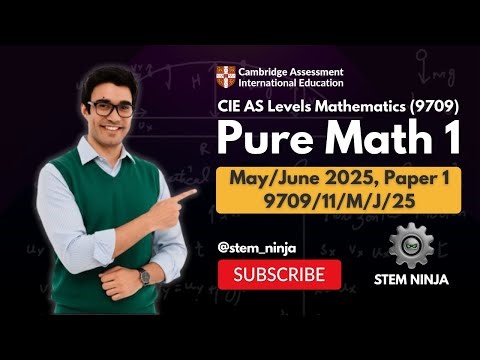 CIE AS Level Mathematics 9709 | Paper 1 May/June 2025 | Full Exam Walkthrough | 9709/11/M/J/25