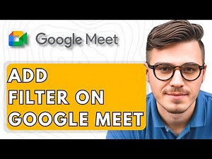 How To Add Filter on Google Meet [2025 Guide]