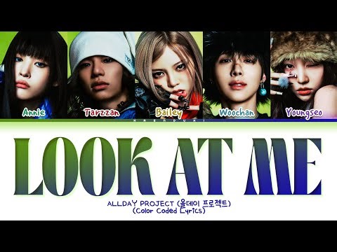 ALLDAY PROJECT LOOK AT ME Lyrics (Color Coded Lyrics)
