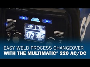 Easy Weld Process Changeover With the Multimatic 220 AC/DC