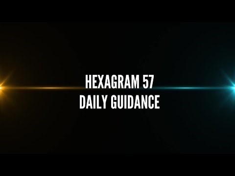 Hexagram 57 Daily Guidance