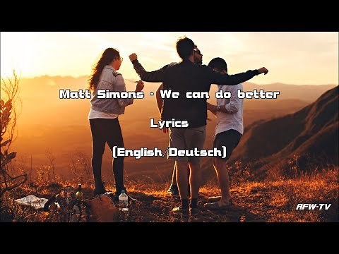 Matt Simons - We can do better (Lyrics [English/Deutsch])