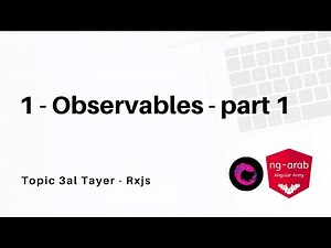 1 - Observables - part 1 : Pull and Push protocols | Rxjs Tutorial In Arabic