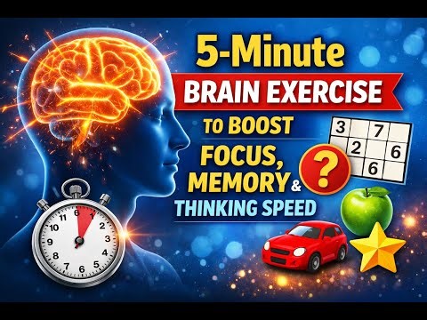 5-Minute Brain Exercise to Boost Focus, Memory & Thinking Speed
