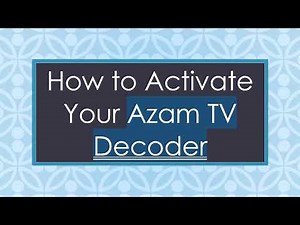 How to Activate Your Azam TV Decoder