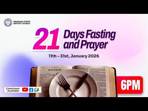 21 DAYS FASTING AND PRAYER SESSION || TUESDAY 13TH JANUARY 2026