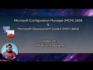 MCM 2409 & MDT 8456 - Video 29: UDI Wizard Designer