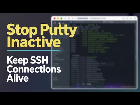 How to stop PuTTY from going inactive? | How to keep your SSH connections alive?