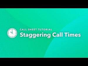 Call Sheet Tutorial: Staggering Call Times