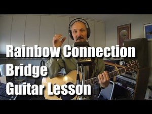 Rainbow Connection Bridge Guitar Lesson