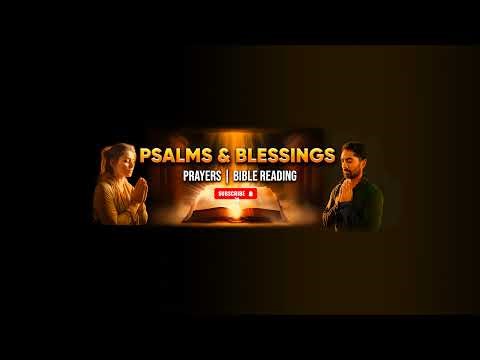 Psalm 91 & Psalm 23 – Powerful Prayers for Peace & Strength