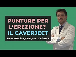 Punture per l’erezione? il CAVERJECT - Somministrazione, effetti, controindicazioni
