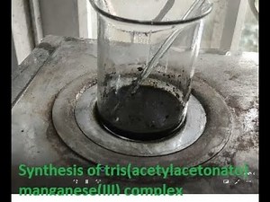 Synthesis of tris(acetylacetonato)manganese(III) complex_Lab work
