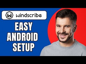 How to Use Windscribe VPN on Android (Easy Tutorial 2025)