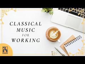 Classical Music for Working