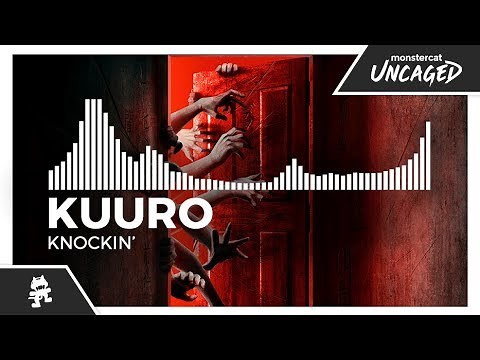 KUURO - Knockin' [Monstercat Release]
