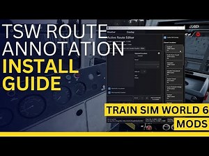 How to Install TSW Route Annotation + Live Weather Mod (Train Sim World 6) – Full Guide